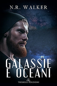 Galassie e oceani - N. R. Walker - Triskell Edizioni